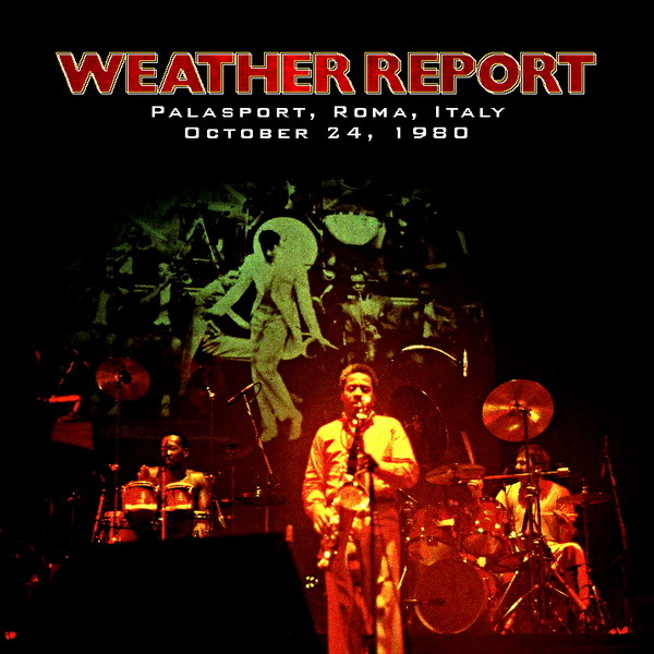 Weather Report - 1980-10-24 - Palasport, Roma, Italy - VME | Boosty