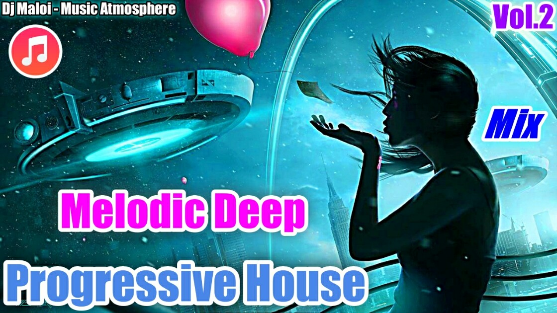 Dj Maloi -Vol.2 ☊ Melodic Deep & Progressive House Mix(Super Mega Mix ...