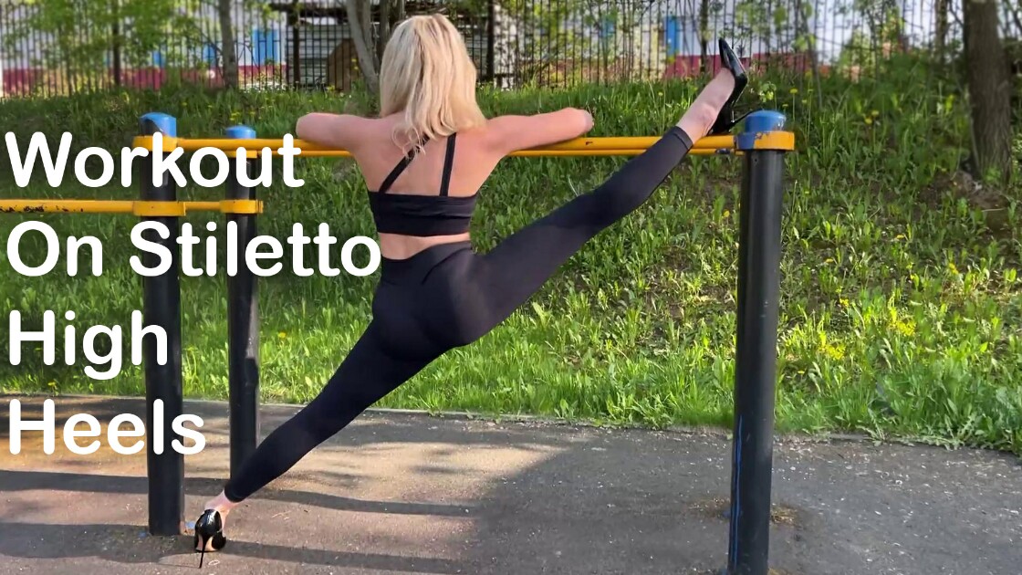Working out on High Heels, Stretching on High Heels, Exercises on High ...